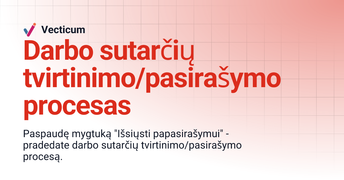 Darbo sutarčių tvirtinimo/pasirašymo procesas | Vecticum