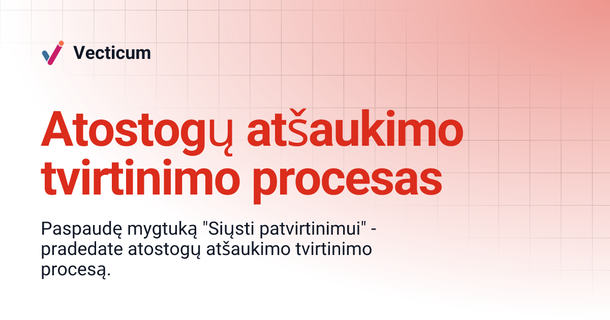 Atostogų atšaukimo tvirtinimo procesas | Vecticum